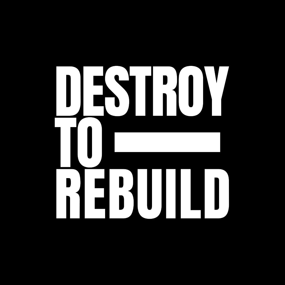 Destroy To Rebuild Classic Logo | Destroy To Rebuild Records