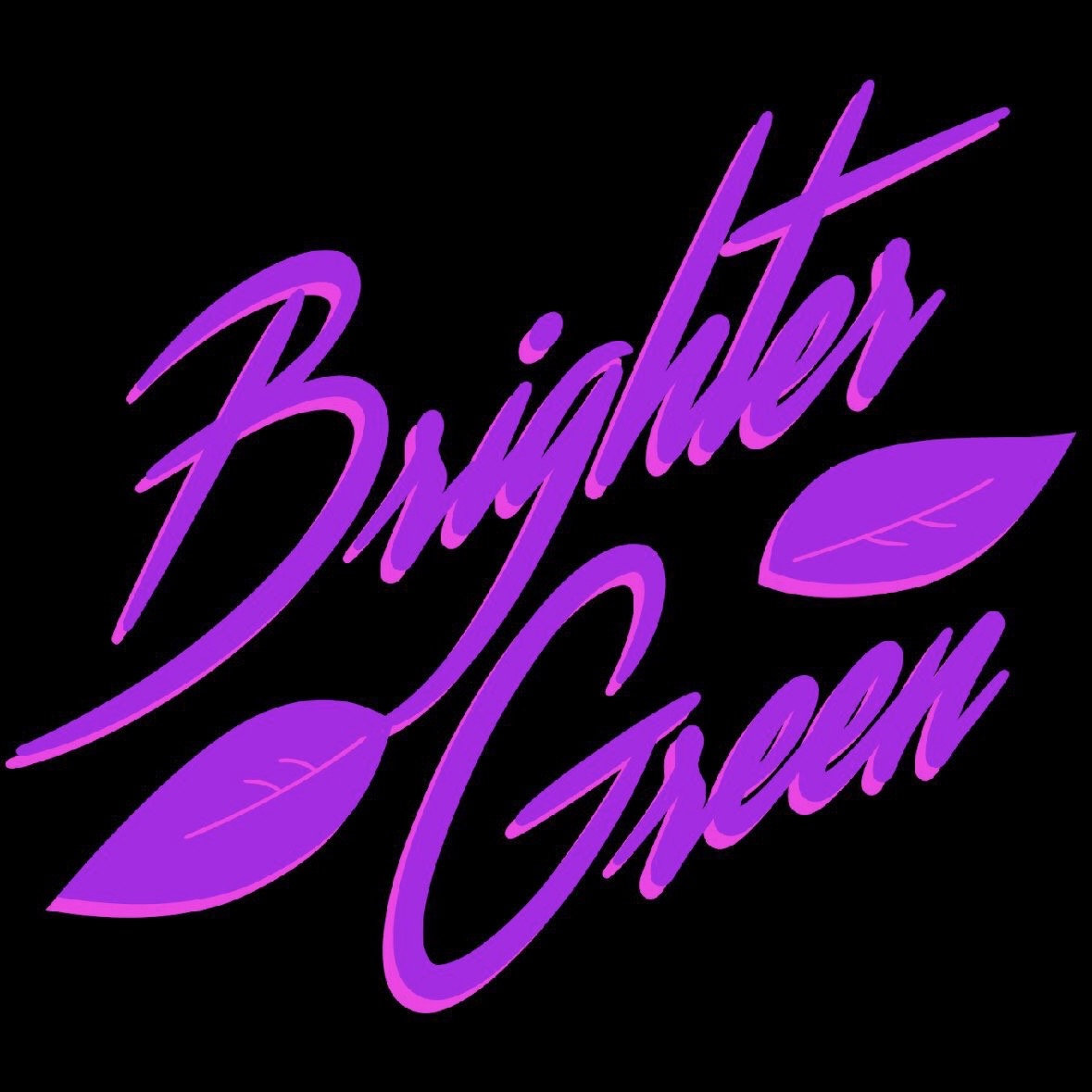 Some Songs for You Guys | Brighter Green