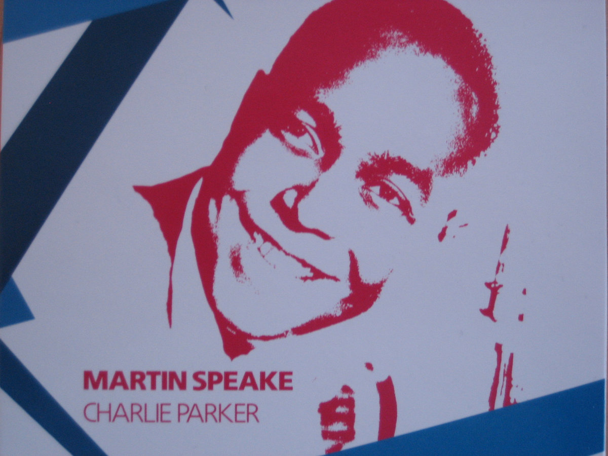 Charlie Parker | Martin Speake