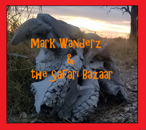 Music | Mark Wanderz & The Safari Bazaar