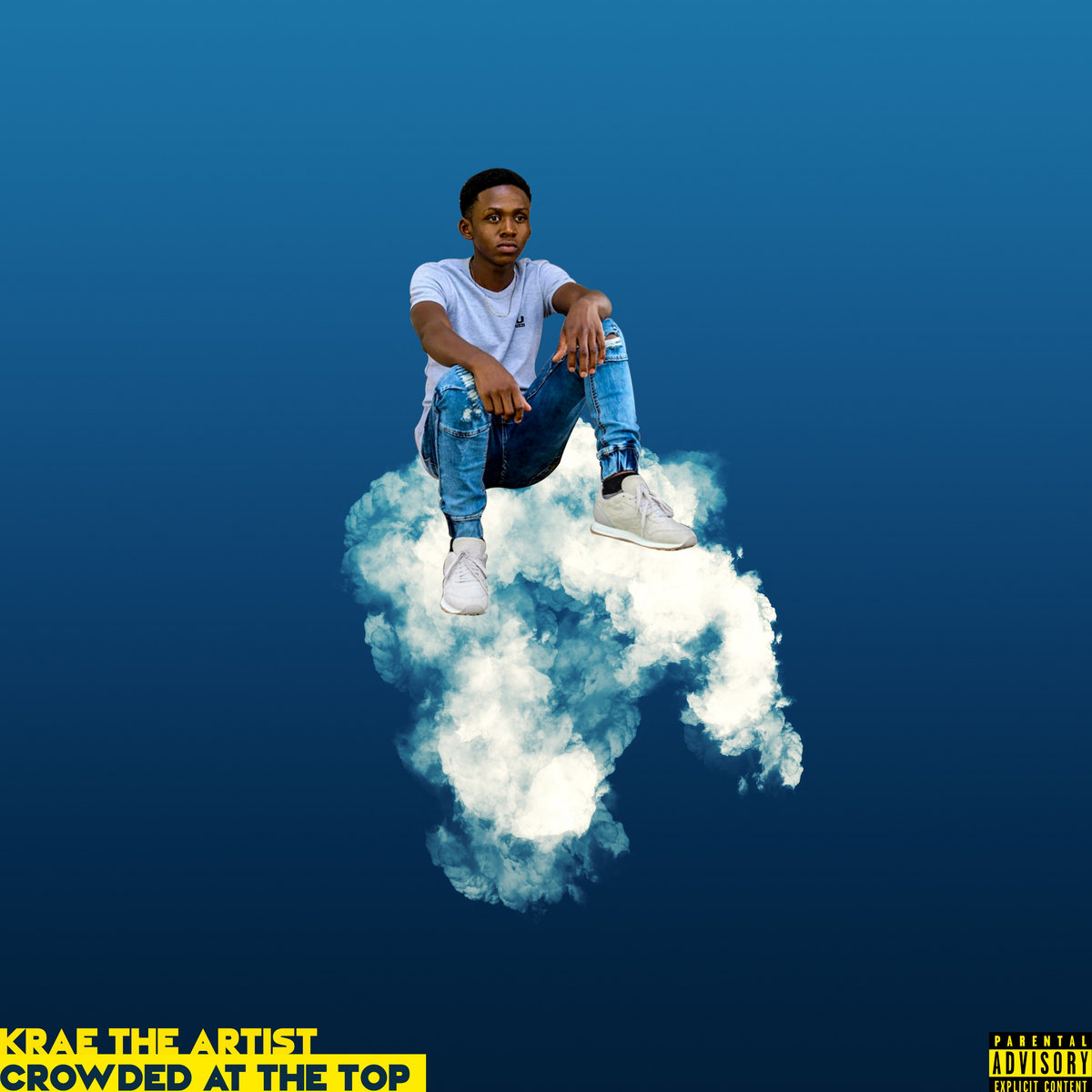 CROWDED AT THE TOP | Krae The Artist