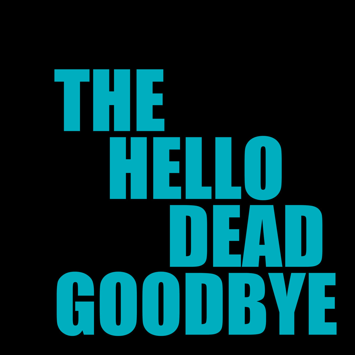 THE HELLO DEAD GOODBYE | THE HELLO DEAD GOODBYE