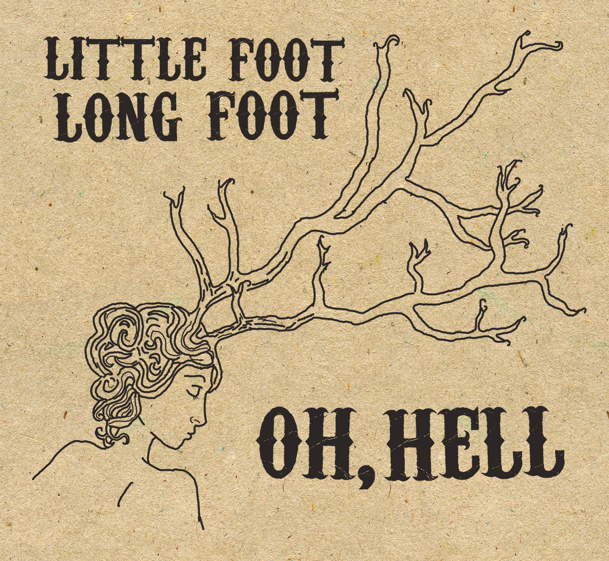 OH, HELL | Little Foot Long Foot