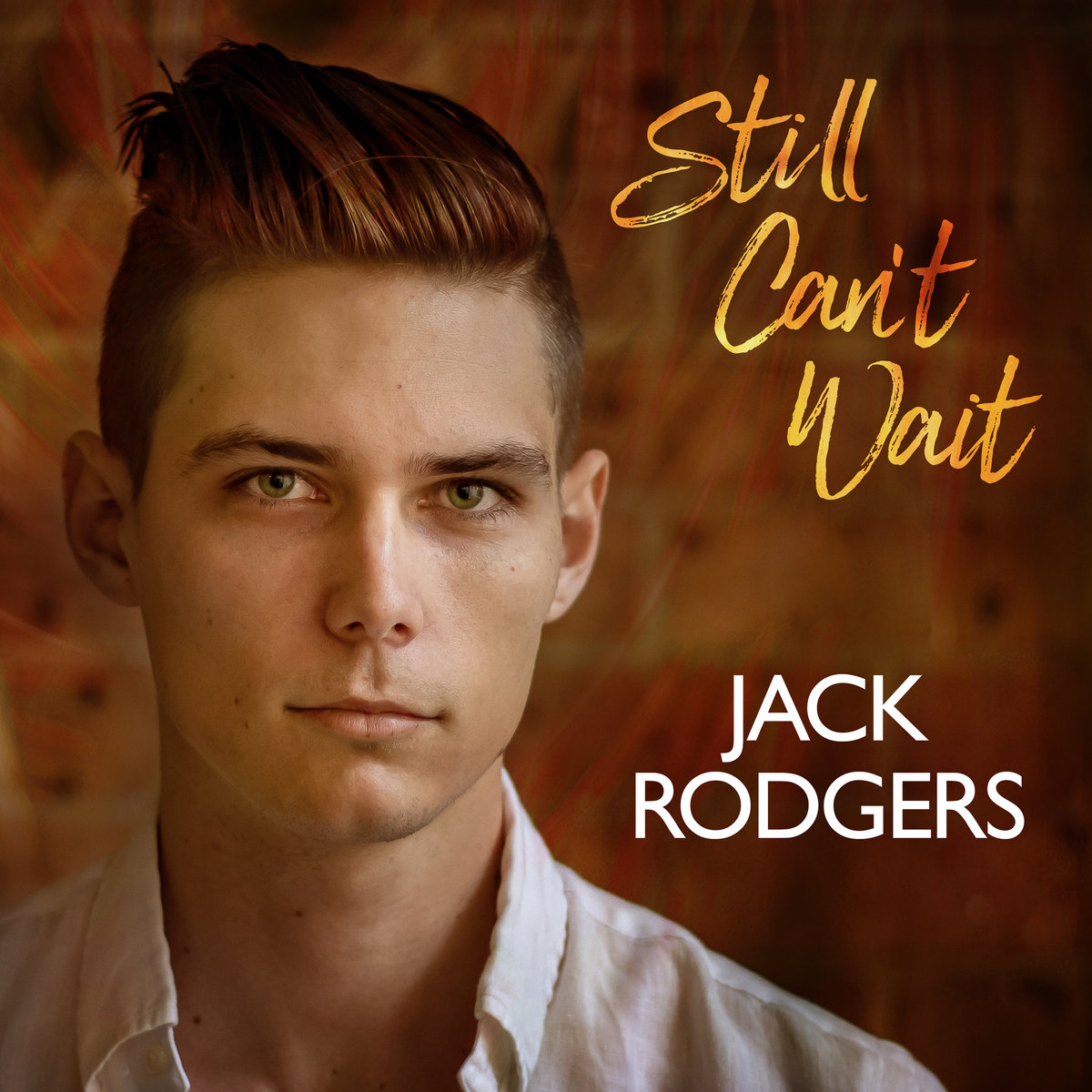 Still Can't Wait | Jack Rodgers Still Can't Wait | Jack Rodgers