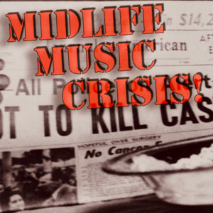 Music | Midlife Music Crisis