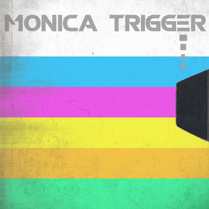 Music | Monica Trigger