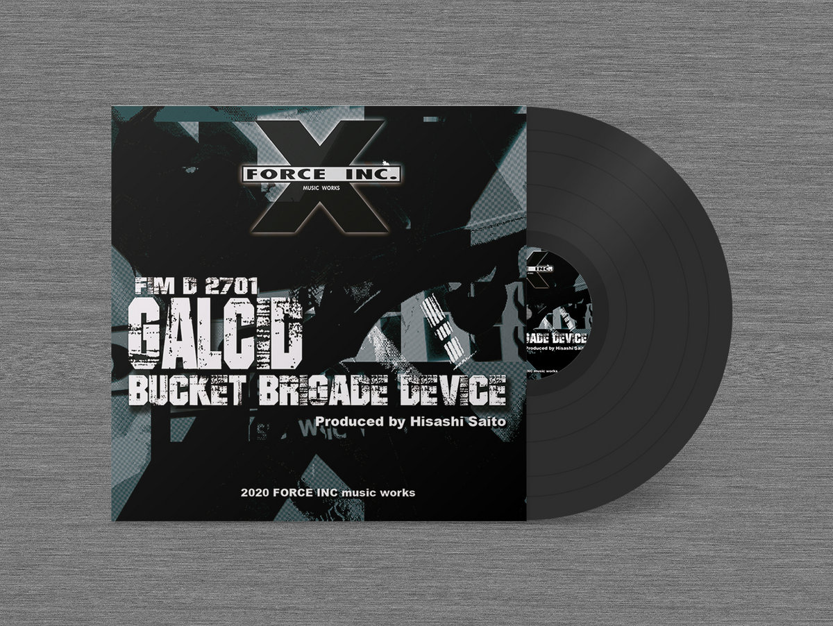 Bucket Brigade Device | galcid | Force Inc. / Mille Plateaux