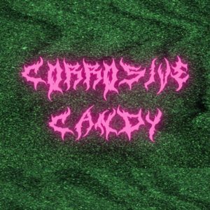 Music | Corrosive Candy