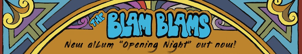 Opening Night | The Blam Blams