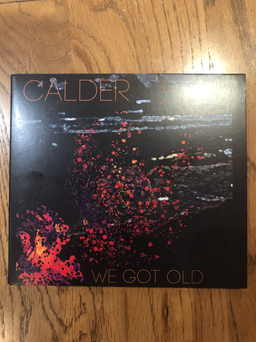We Got Old | Calder McLaughlin