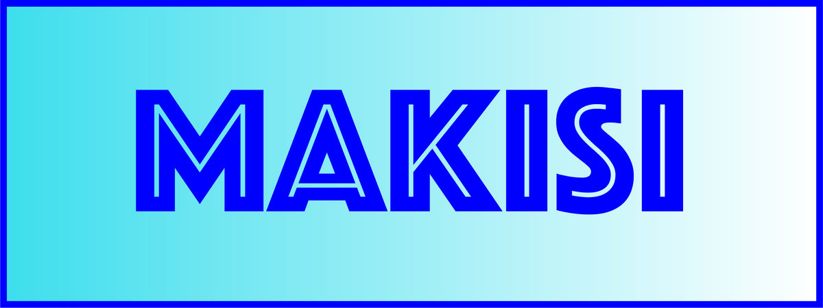 MAKISI | MAKISI | Makisi