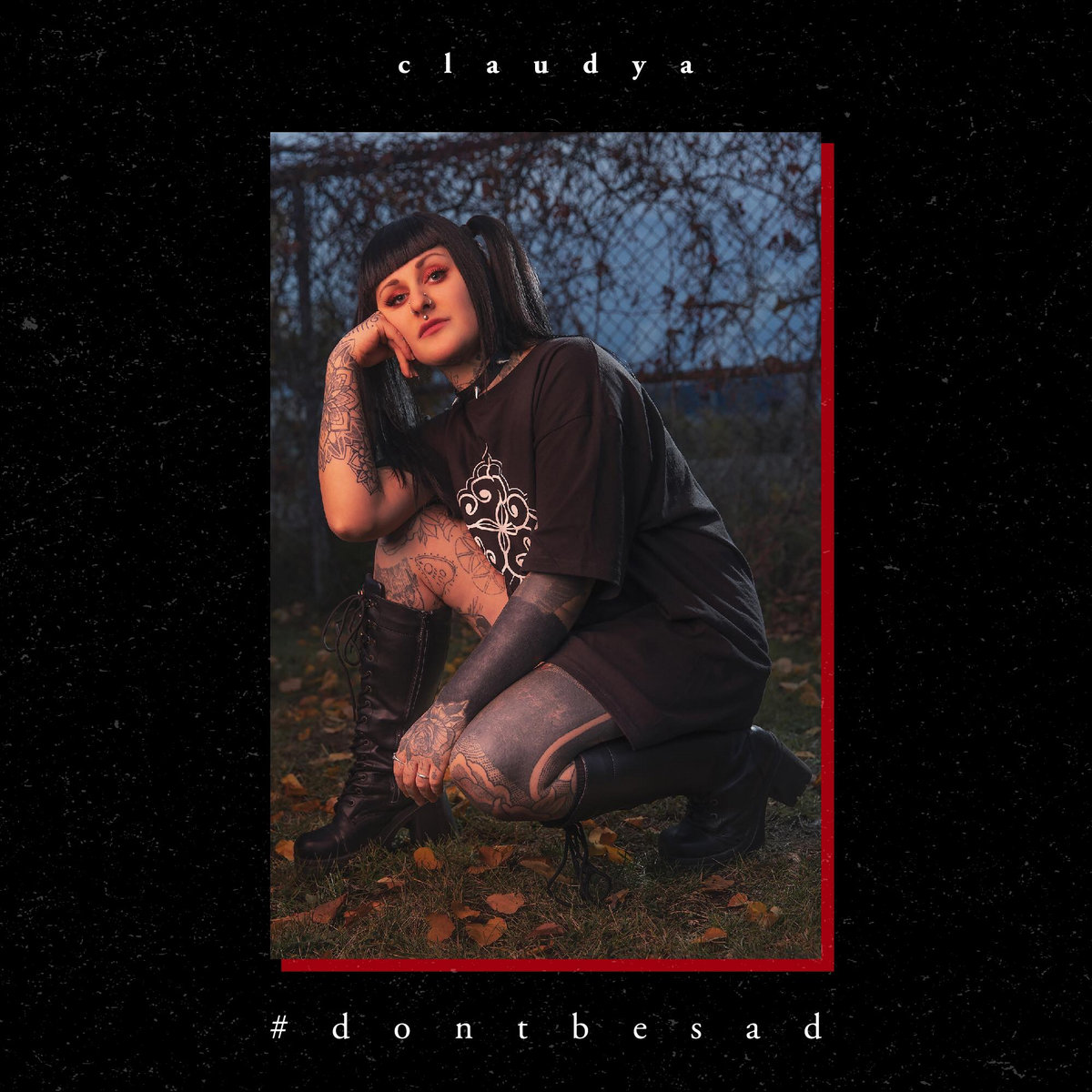 #dontbesad | Claudya