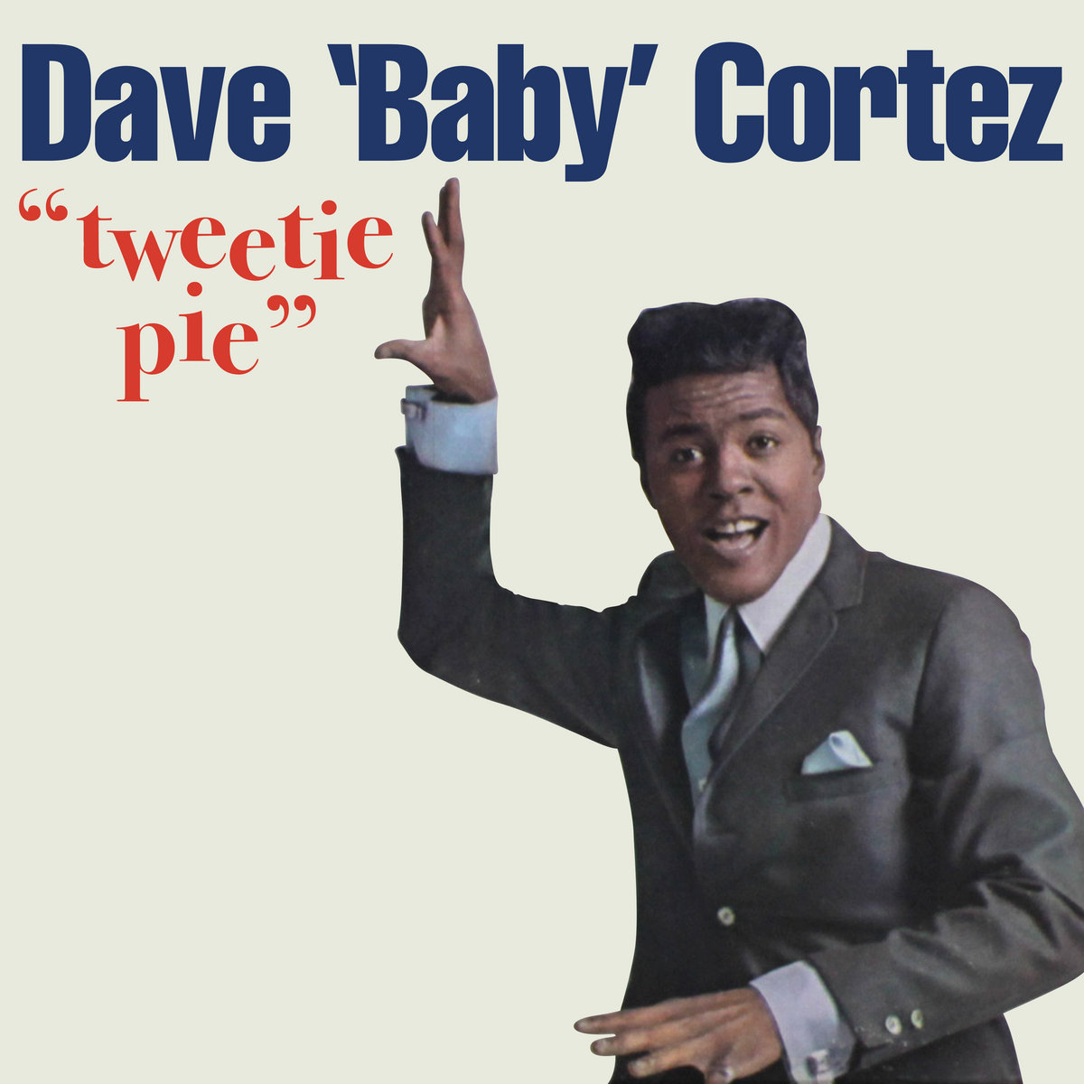 Tweetie Pie | Dave "Baby" Cortez