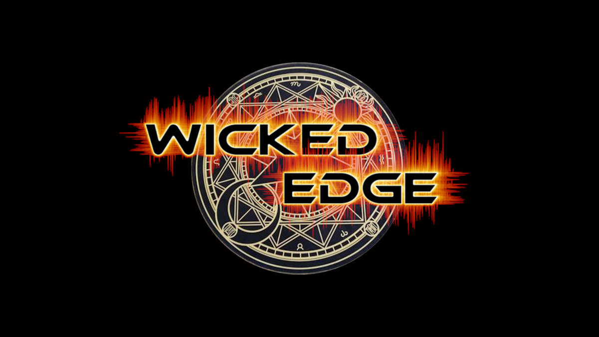 Wicked Edge | Wicked Edge