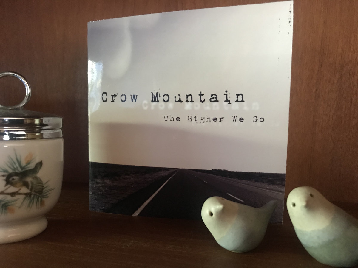 The Higher We Go | Crow Mountain