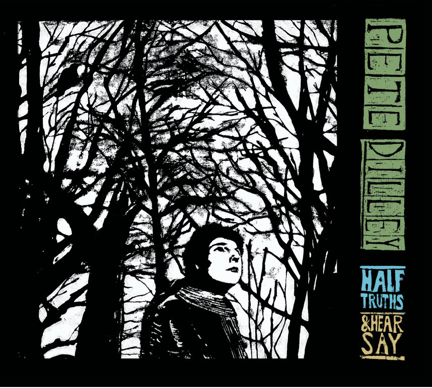 Half-Truths and Hearsay | Pete Dilley