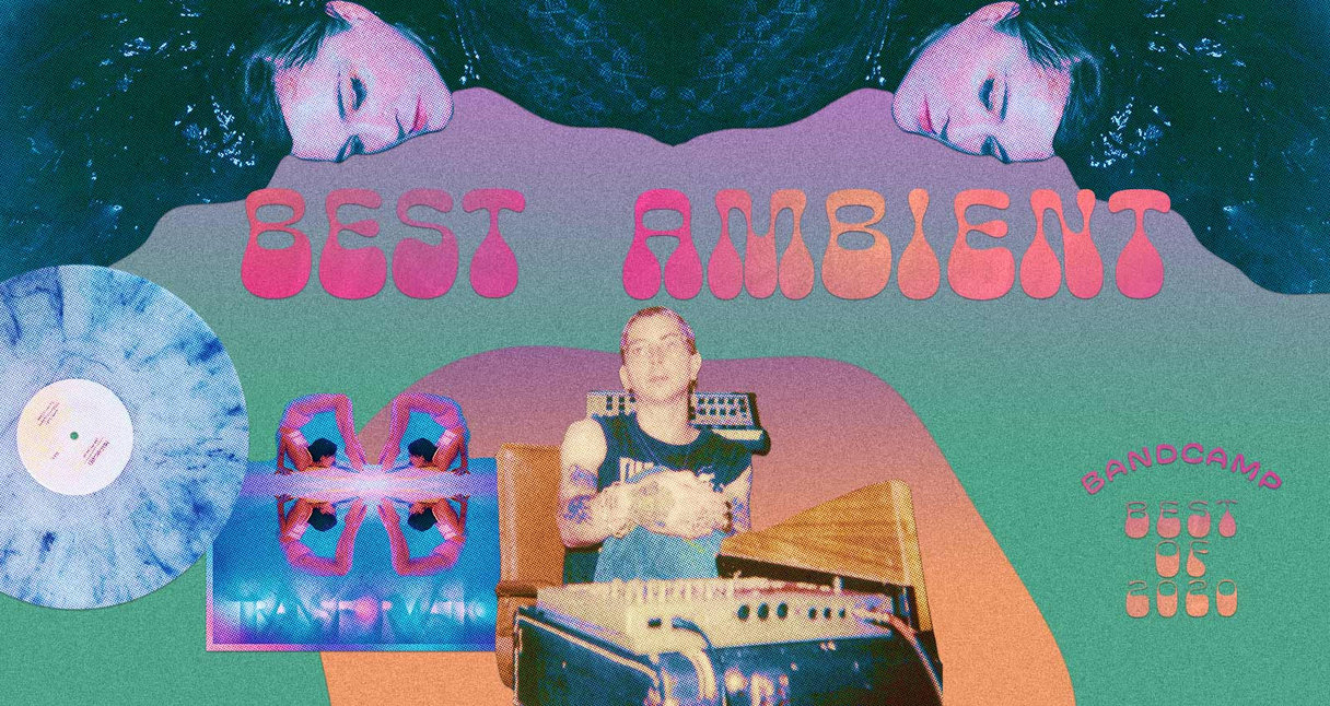 The Best Ambient Releases of 2020 | Bandcamp Daily