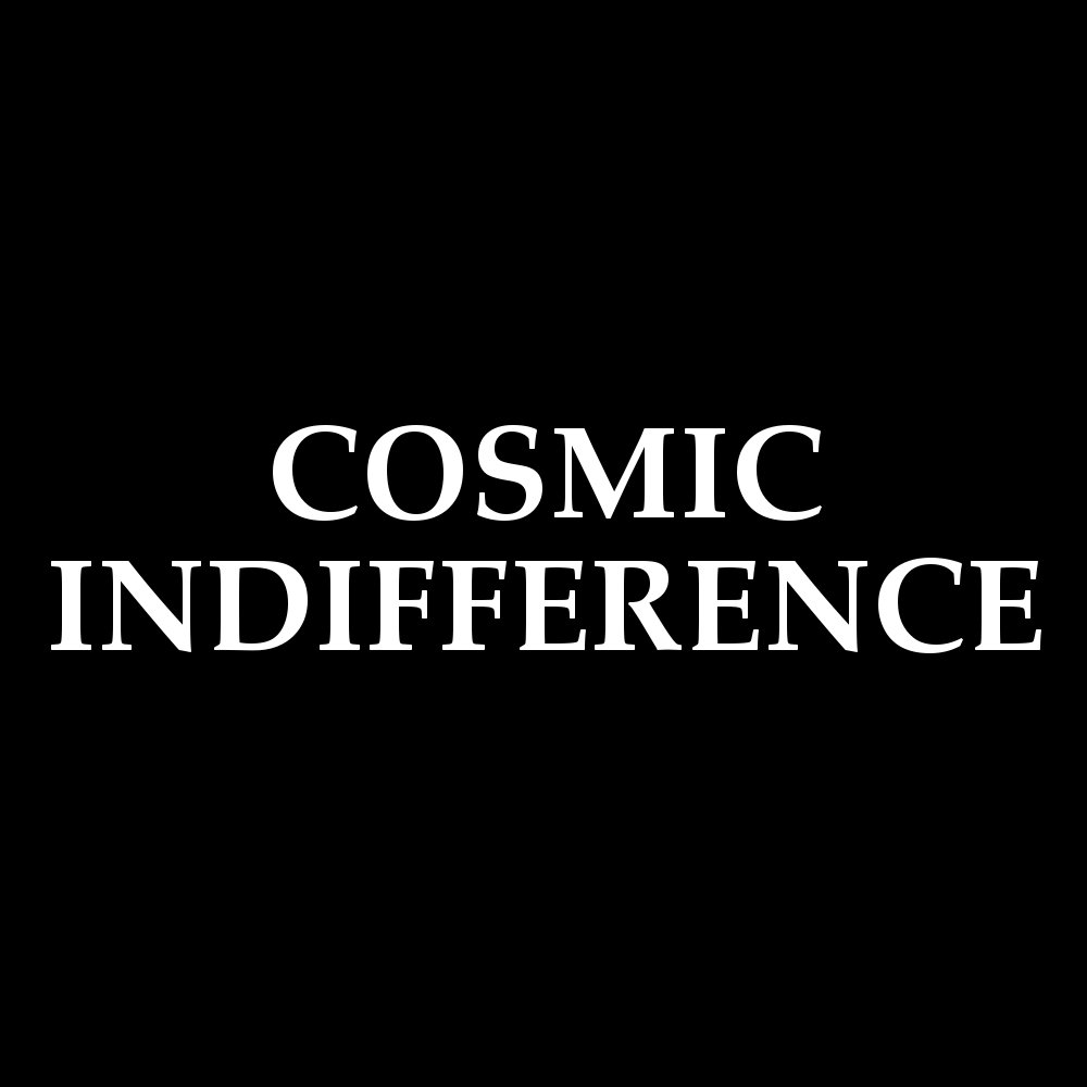 Untitled | Cosmic Indifference