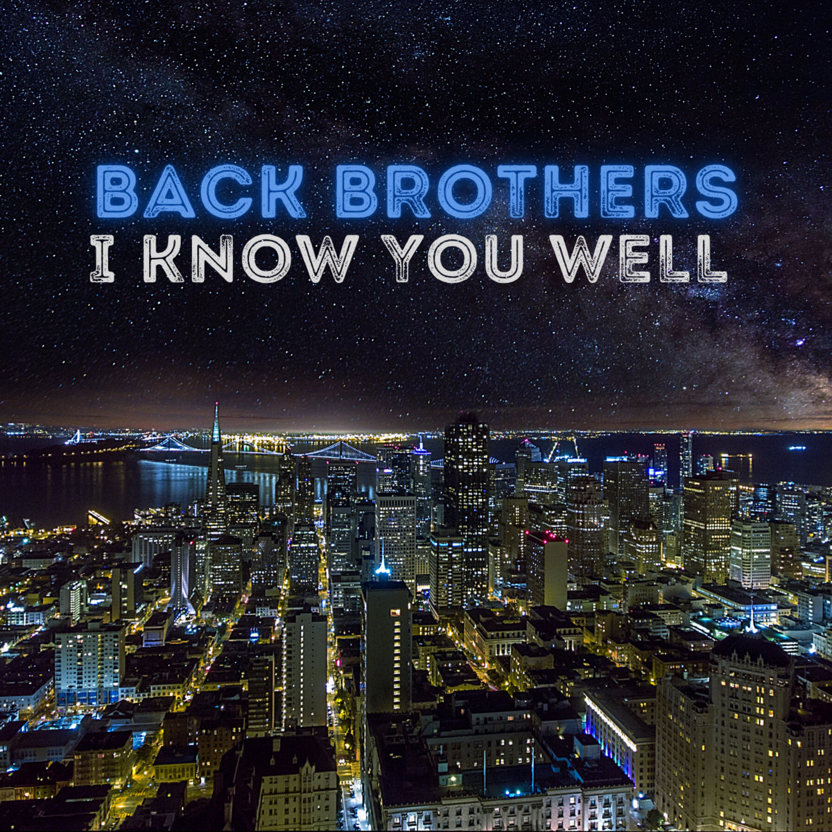 I Know You Well | Back Brothers
