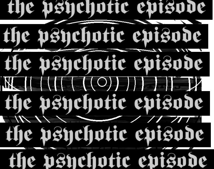 Music | the psychotic episode