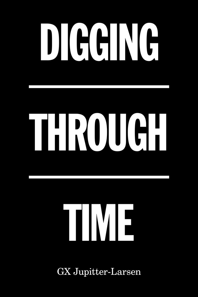 Digging Through Time by GX Jupitter-Larsen (Book) | Helicopter