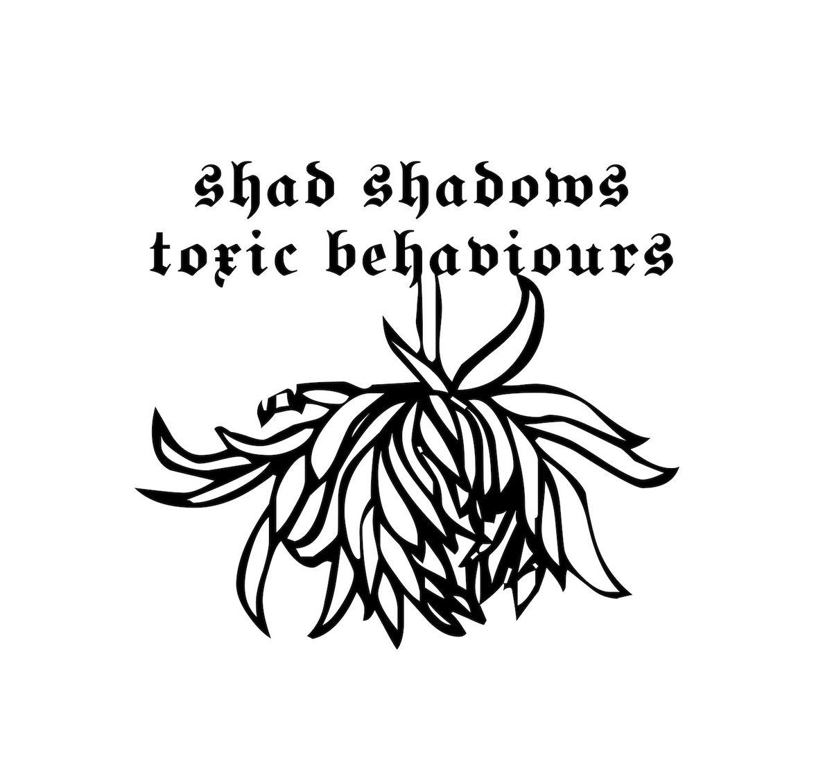 Toxic Behaviours | SHAD SHADOWS