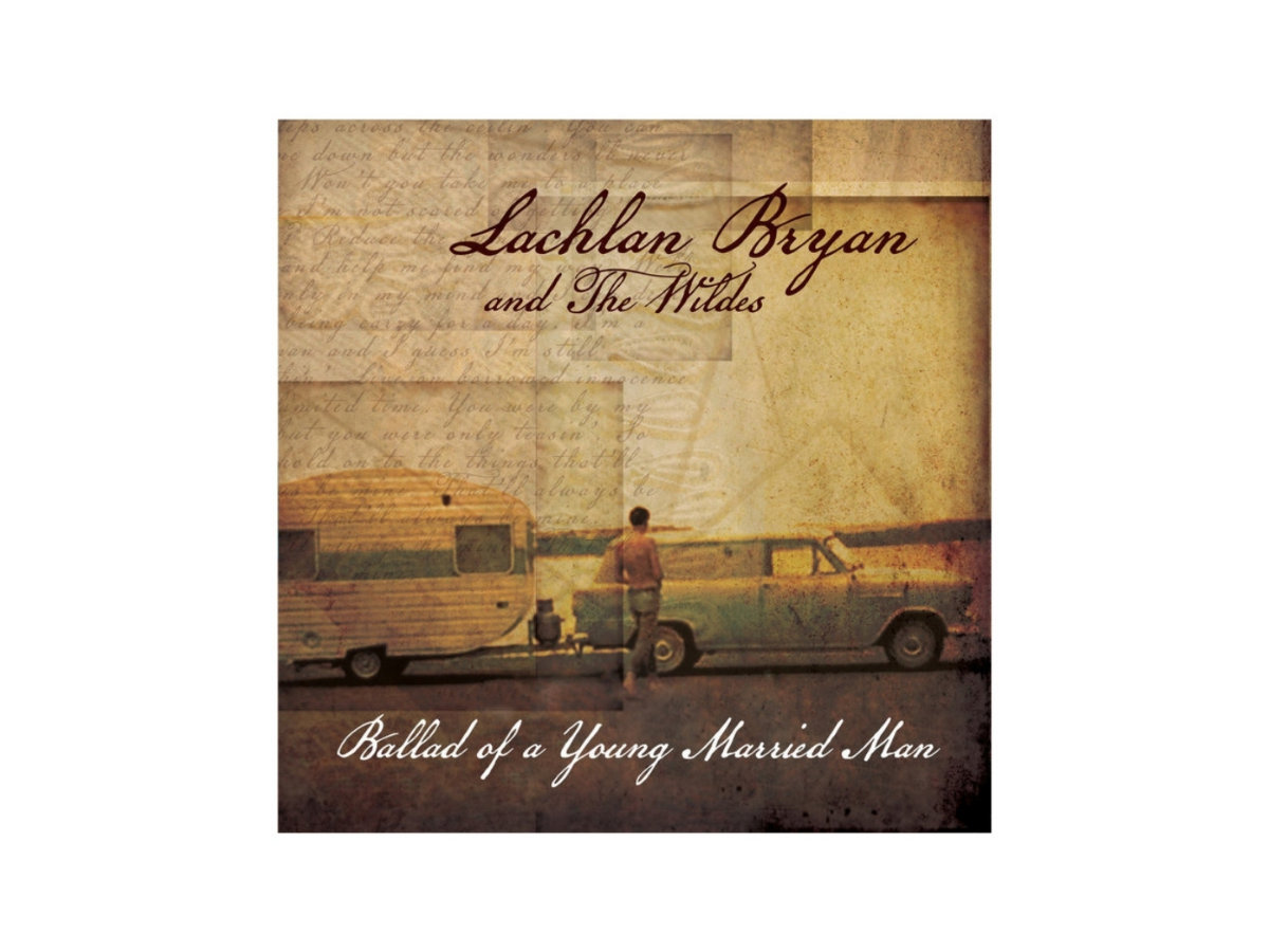 Ballad of a Young Married Man | Lachlan Bryan and The Wildes
