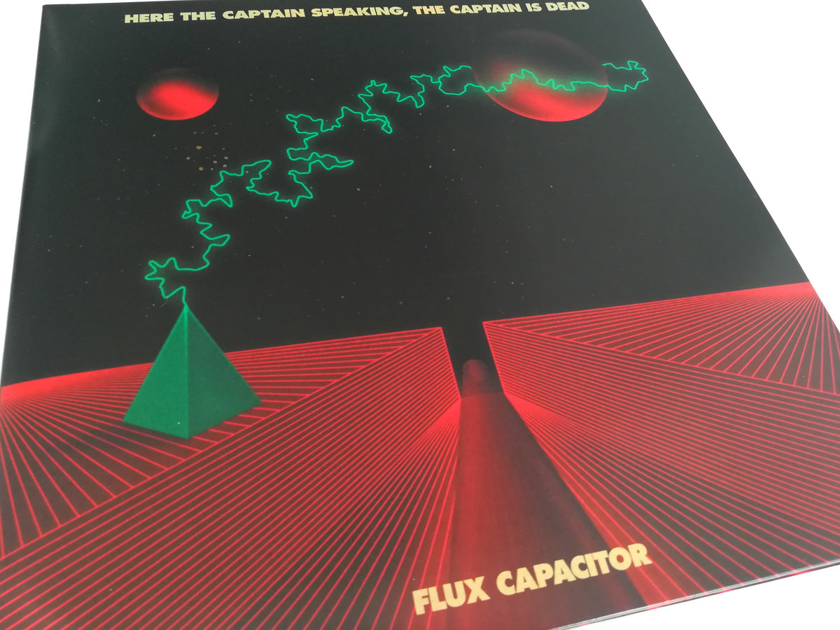 Flux Capacitor | Here the Captain speaking, the Captain is dead