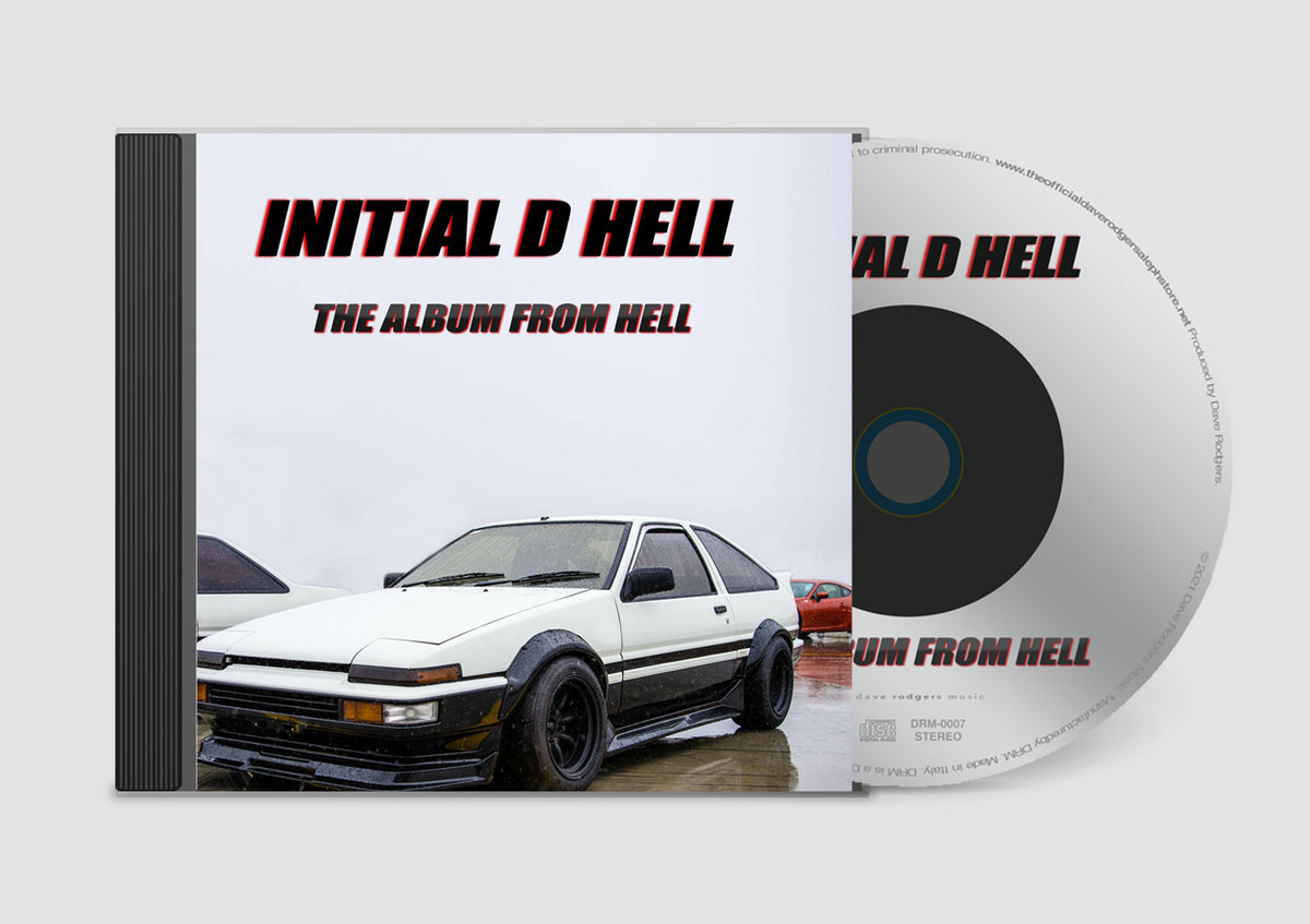 Initial D Hell The Album From Hell | Dave Rodgers | Dave Rodgers Music