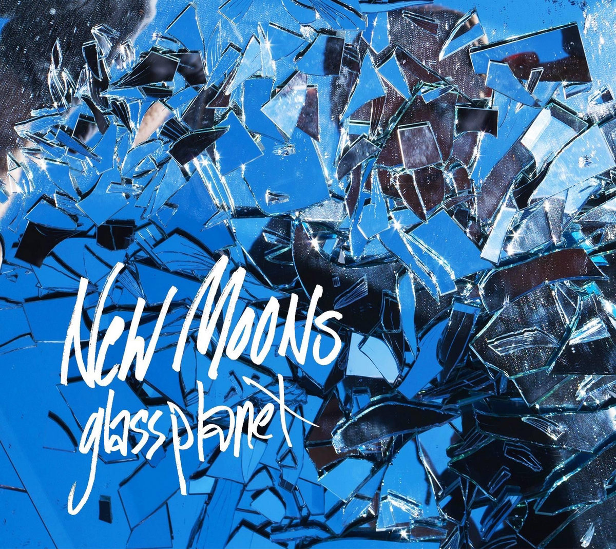 Glass Planet | New Moons