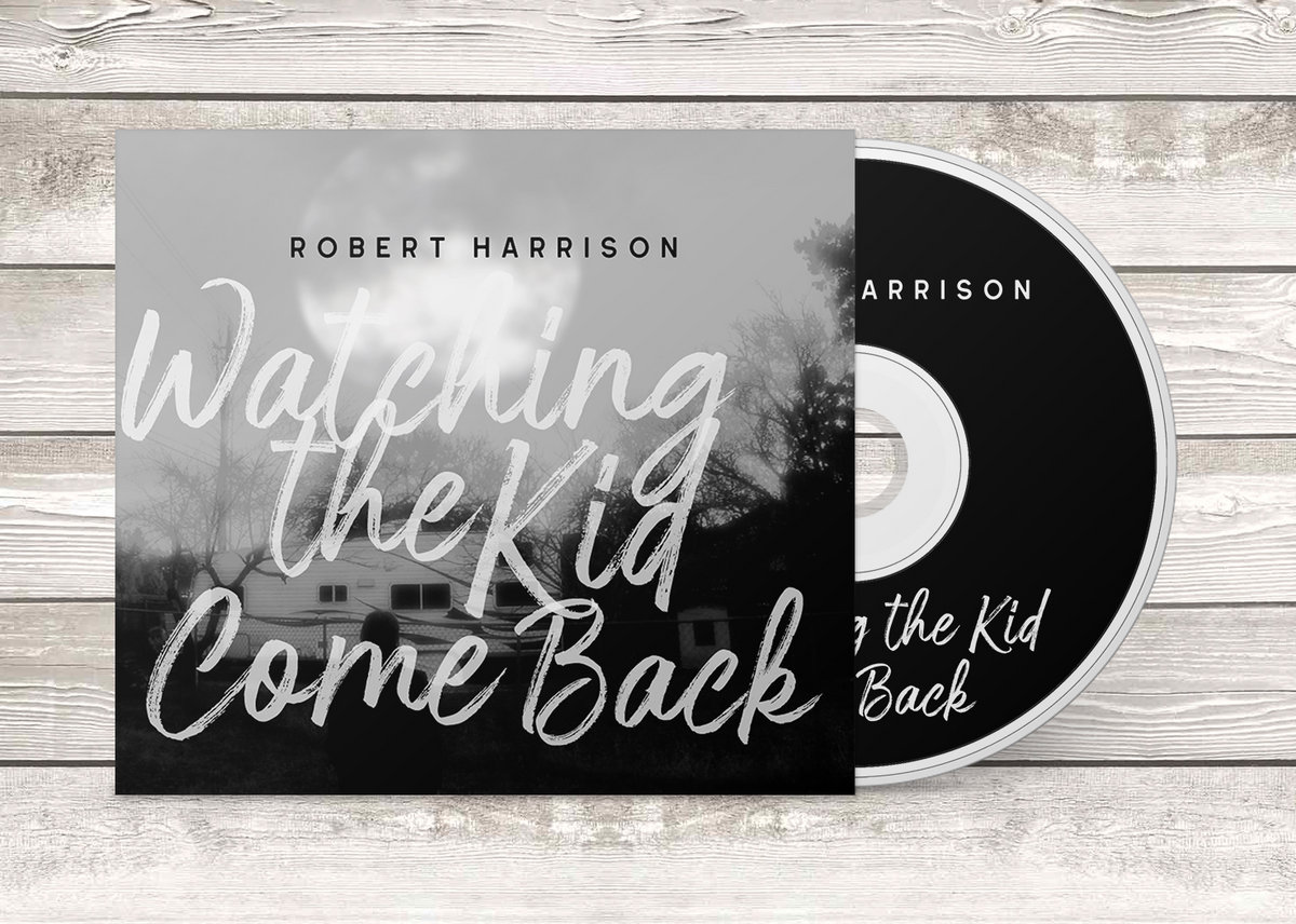 Watching the Kid Come Back (album) | Robert Harrison