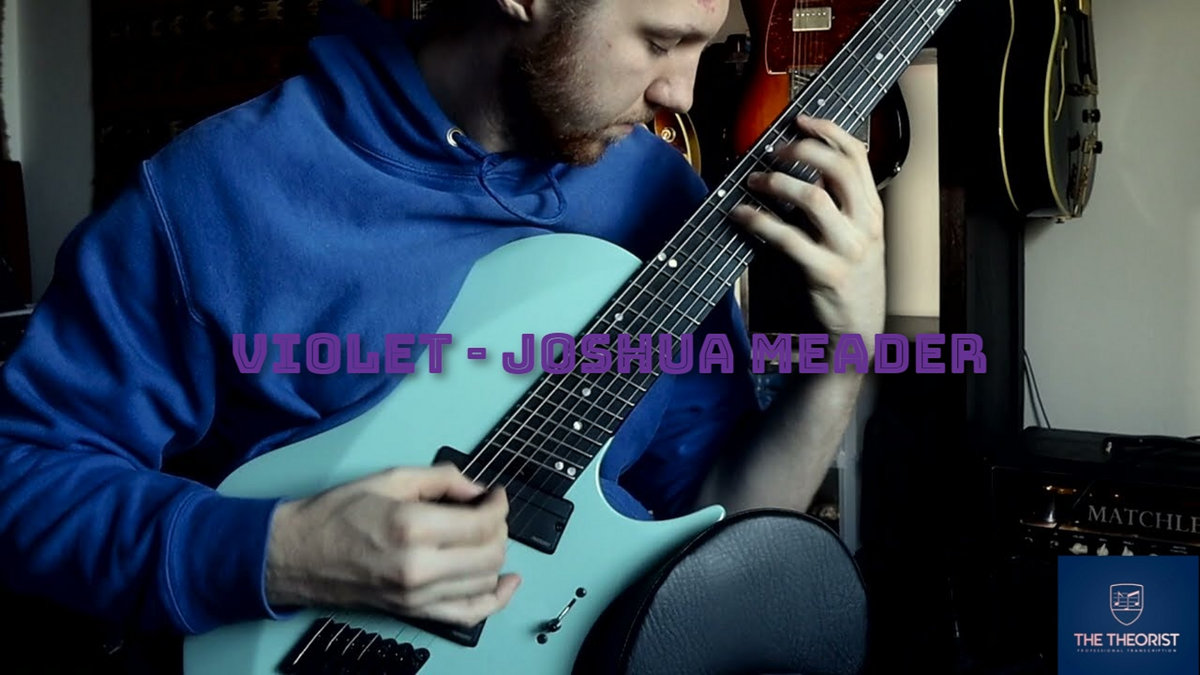 Joshua Meader - Violet Tabs | The Theorist Transcriptions