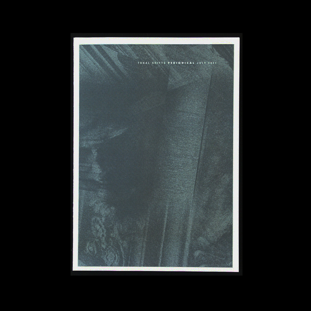 Tonal Shifts Limited Edition Periodical July 2021 | Tonal Shifts