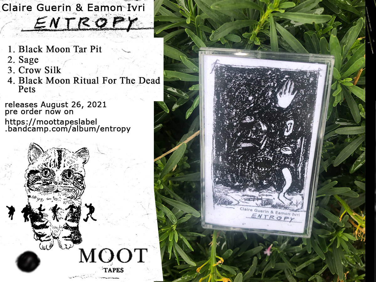Entropy | Claire Guerin & Eamon Ivri | Moot Tapes