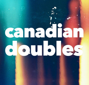 Music | Canadian Doubles
