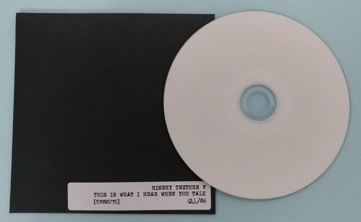 MISERY TEXTURE V [TF00235] | THIS IS WHAT I HEAR WHEN YOU TALK | thirtyfive