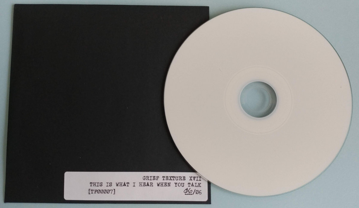 GRIEF TEXTURE XXVII [TF00007] | THIS IS WHAT I HEAR WHEN YOU TALK ...