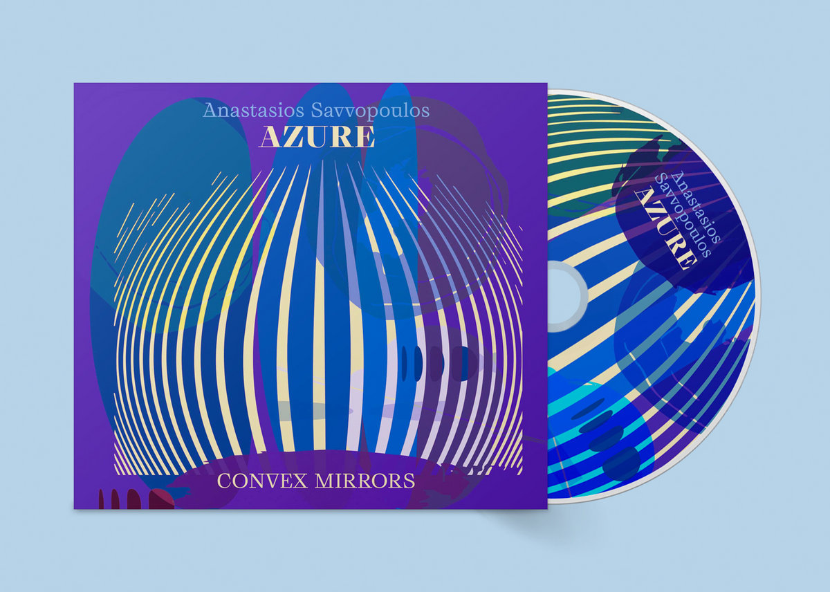 Convex Mirrors | Anastasios Savvopoulos Azure | Aut Records