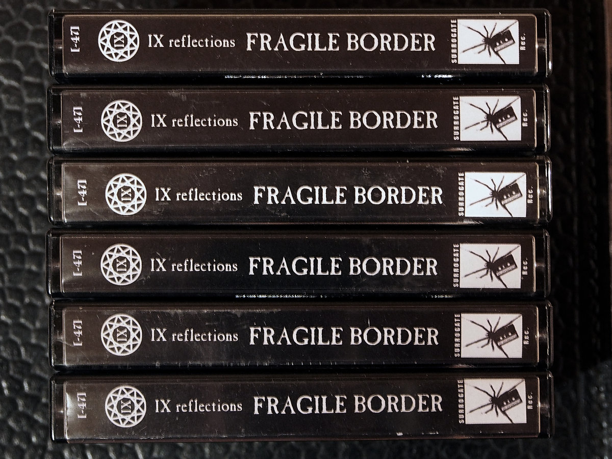 Fragile Border | IX reflections