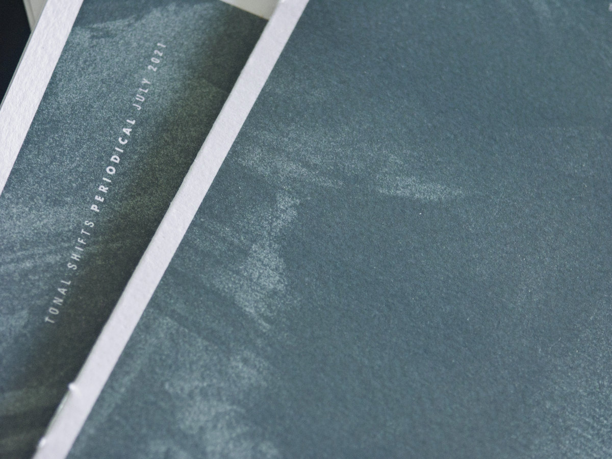 Tonal Shifts Limited Edition Periodical July 2021 | Tonal Shifts