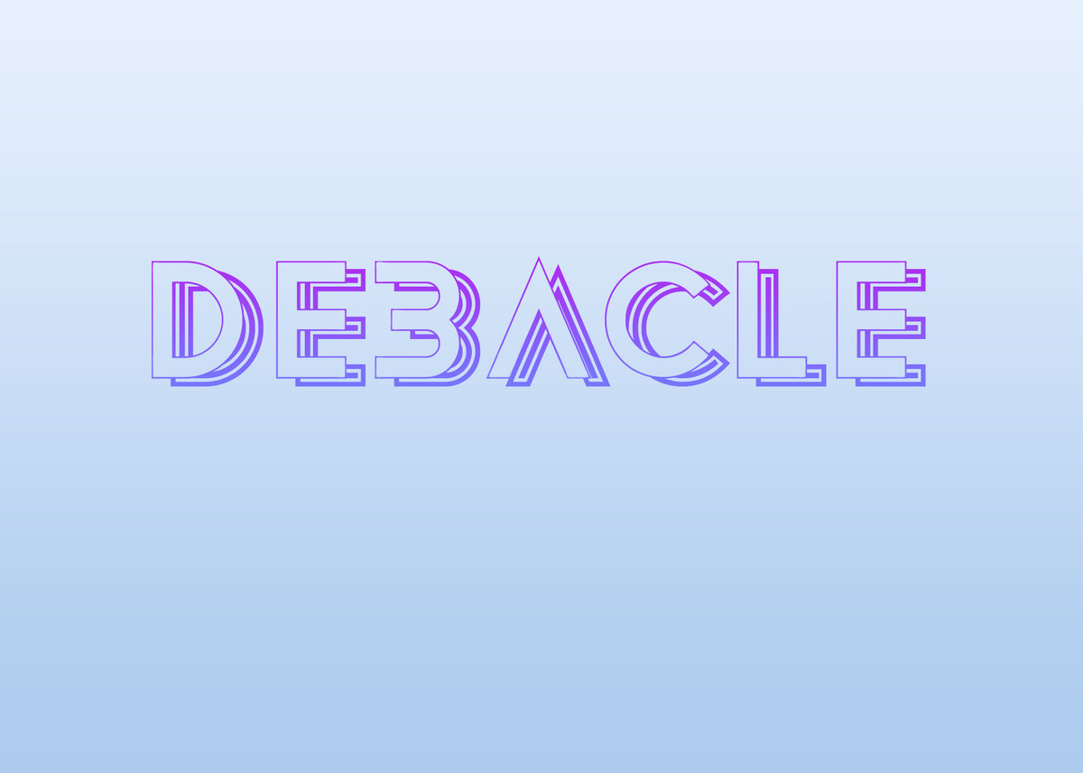 Debacle | Debacle