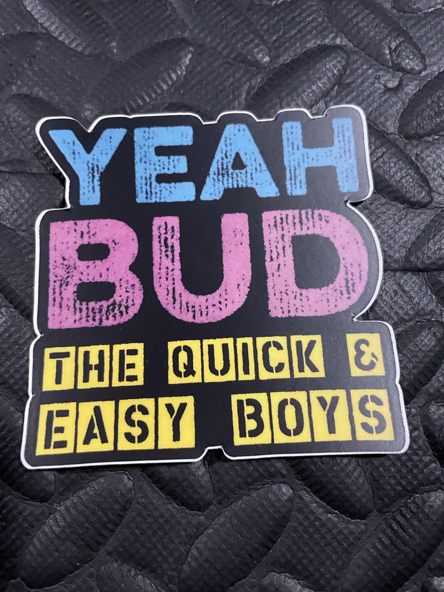 Yeah Bud Sticker | The Quick & Easy Boys