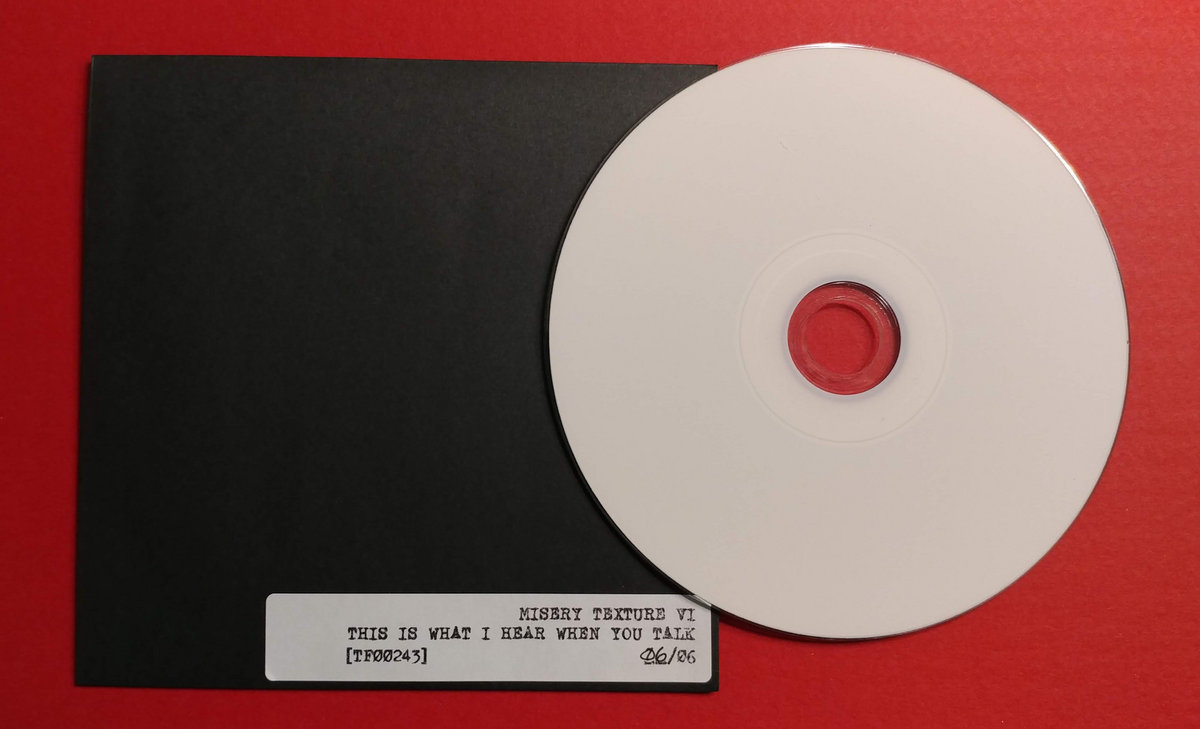 MISERY TEXTURE VI [TF00243] | THIS IS WHAT I HEAR WHEN YOU TALK ...
