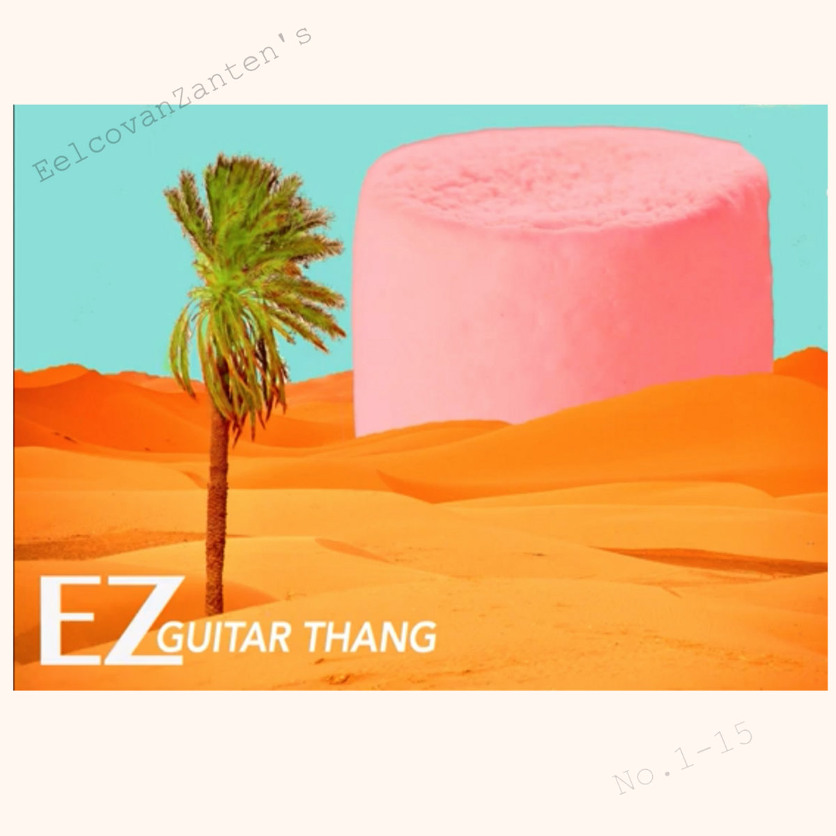 EZ - Guitar Thang no.1-15 [Album] | Eelco van Zanten | EelcovanZanten