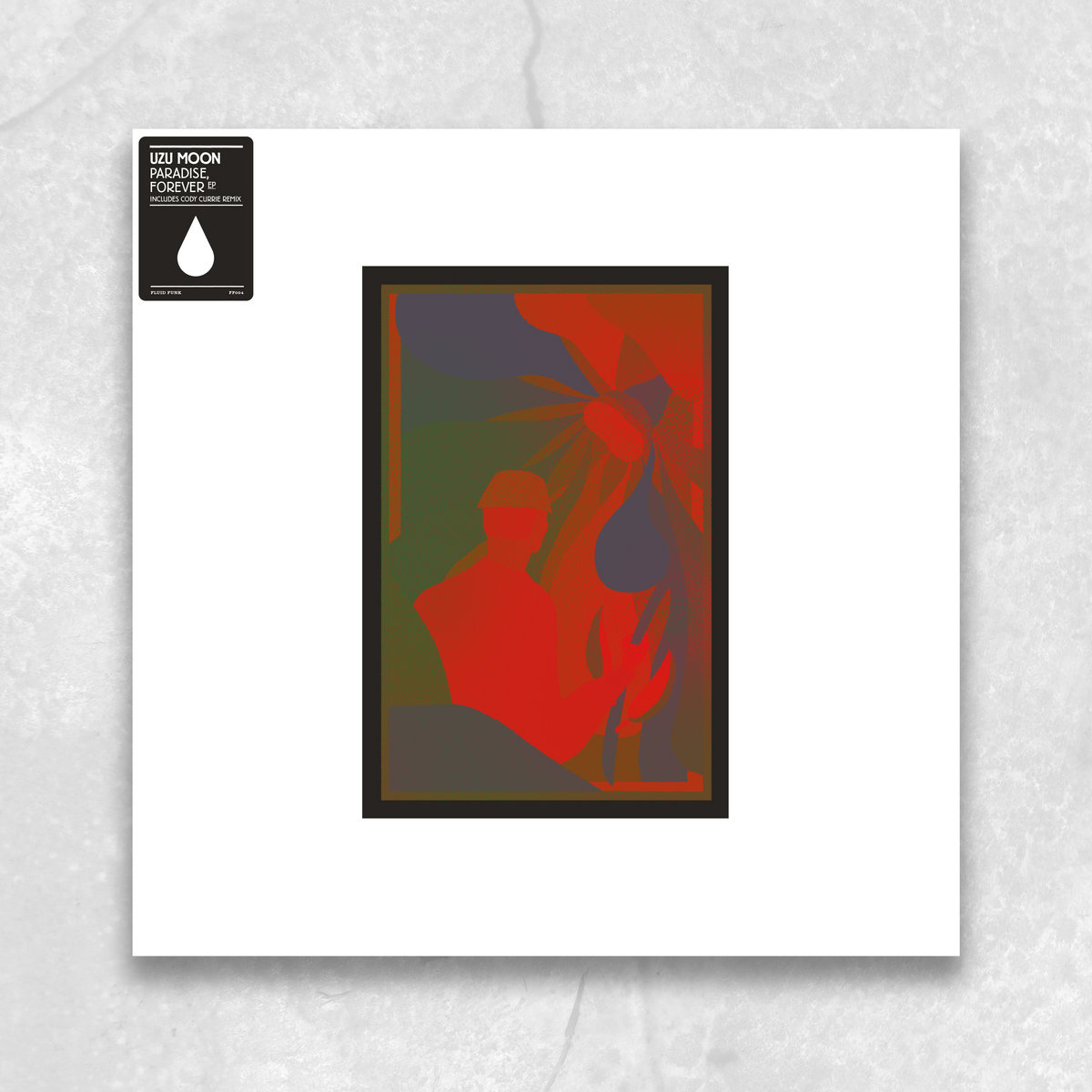 Paradise, Forever EP (Incl Cody Currie Remix) | Uzu Moon | Fluid Funk