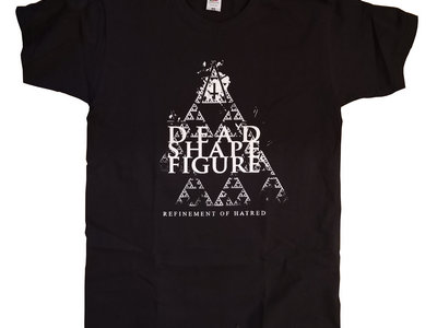 Dead Shape Figure - Refinement Of Hatred T-SHIRT | Dead Shape Figure