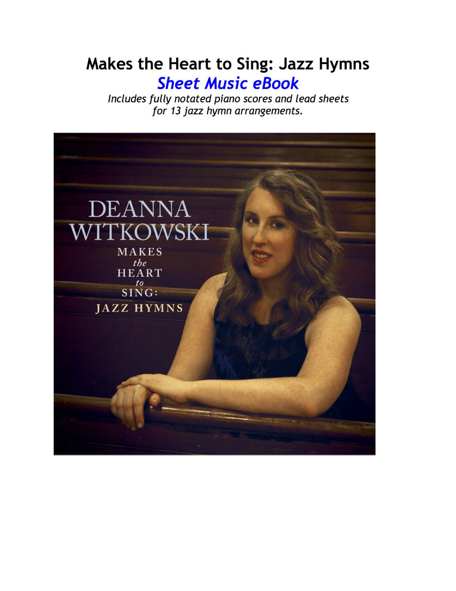 Makes the Heart to Sing: Jazz Hymns | Deanna Witkowski