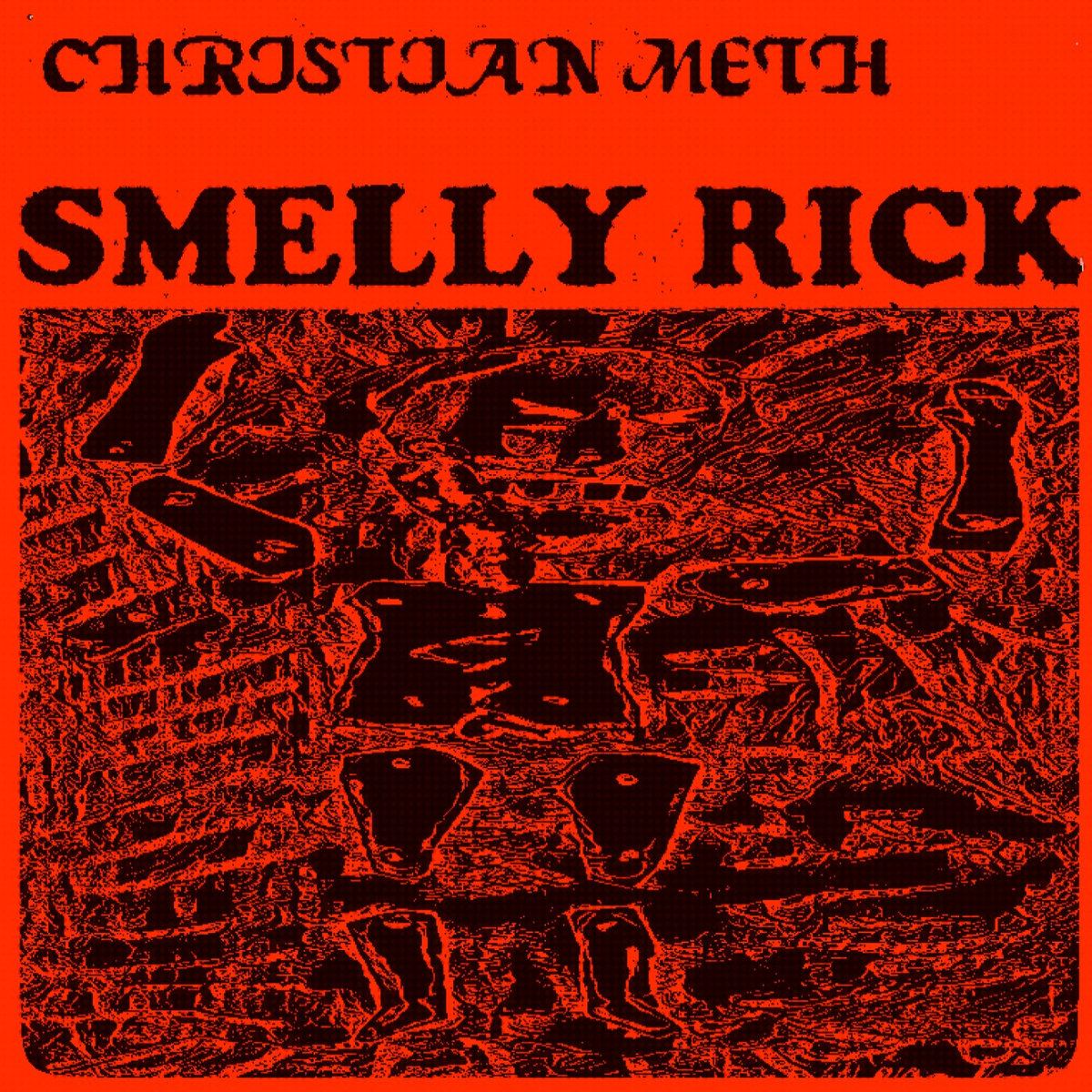 Christian Meth - Smelly Rick | Smelly Rick Records