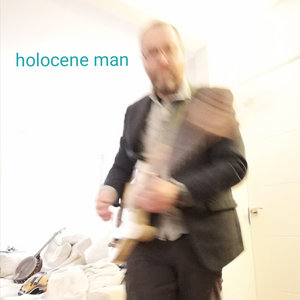 Music | Holocene Man