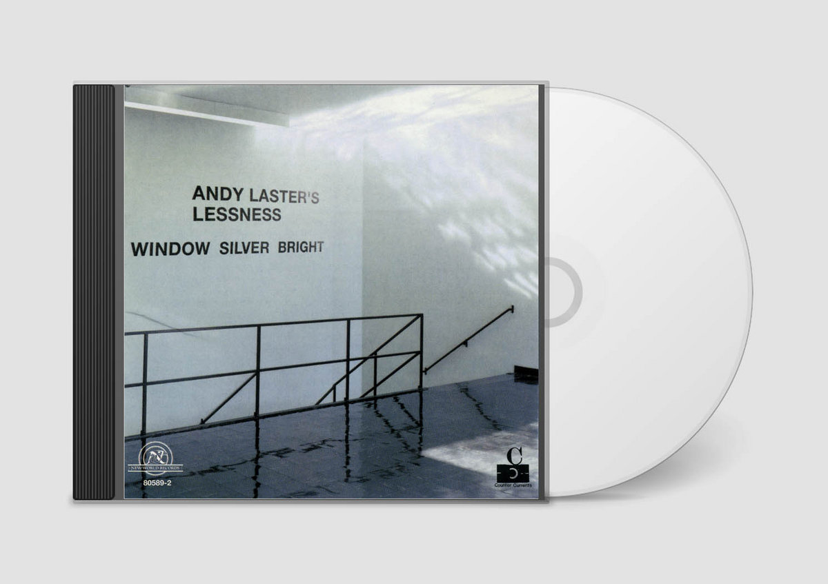 Andy Laster: Window Silver Bright | Andy Laster’s Lessness | New World ...